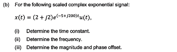 Solved (b) For the following scaled complex exponential | Chegg.com