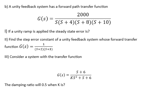 Solved b) ﻿A unity feedback system has a forward path | Chegg.com