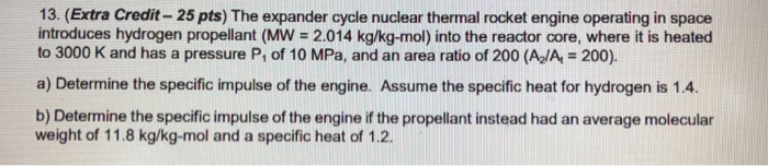 Solved 13. (Extra Credit- 25 pts) The expander cycle nuclear | Chegg.com