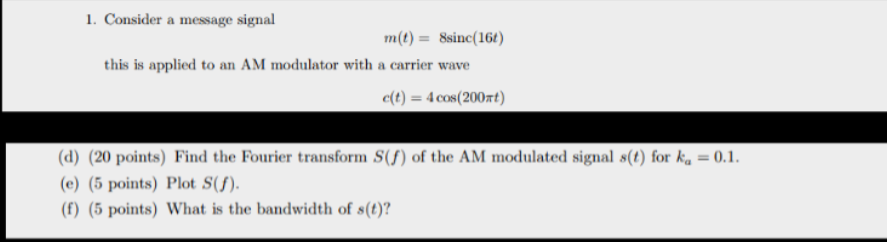 Solved 1. Consider a message signal m(t)=8sinc(16t) this is | Chegg.com