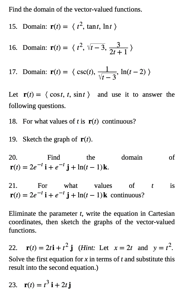 Solved Find the domain of the vector-valued functions. 15. | Chegg.com