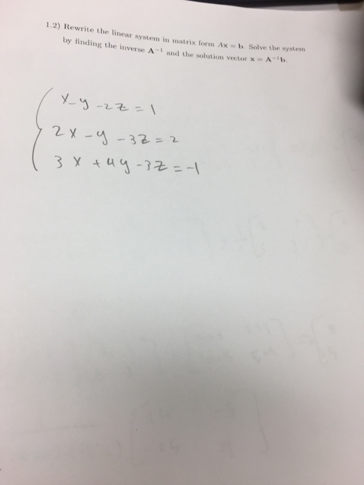 Solved 1.2) Rewrite the linear system in matrix form Ax b. | Chegg.com
