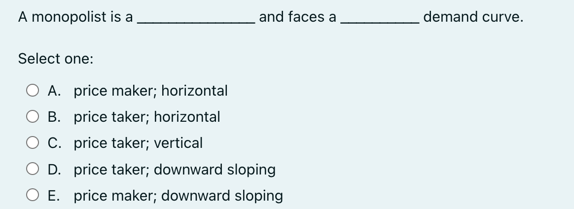 Solved A monopolist is aand faces a .demand curve.Select | Chegg.com