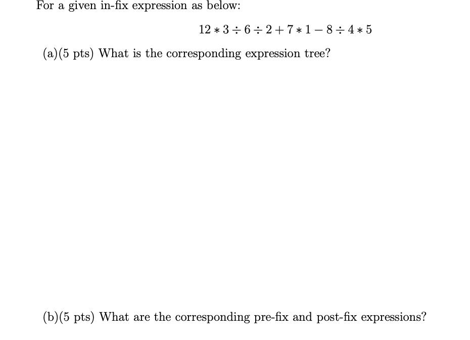 Solved For a given in-fix expression as below: 12 * | Chegg.com