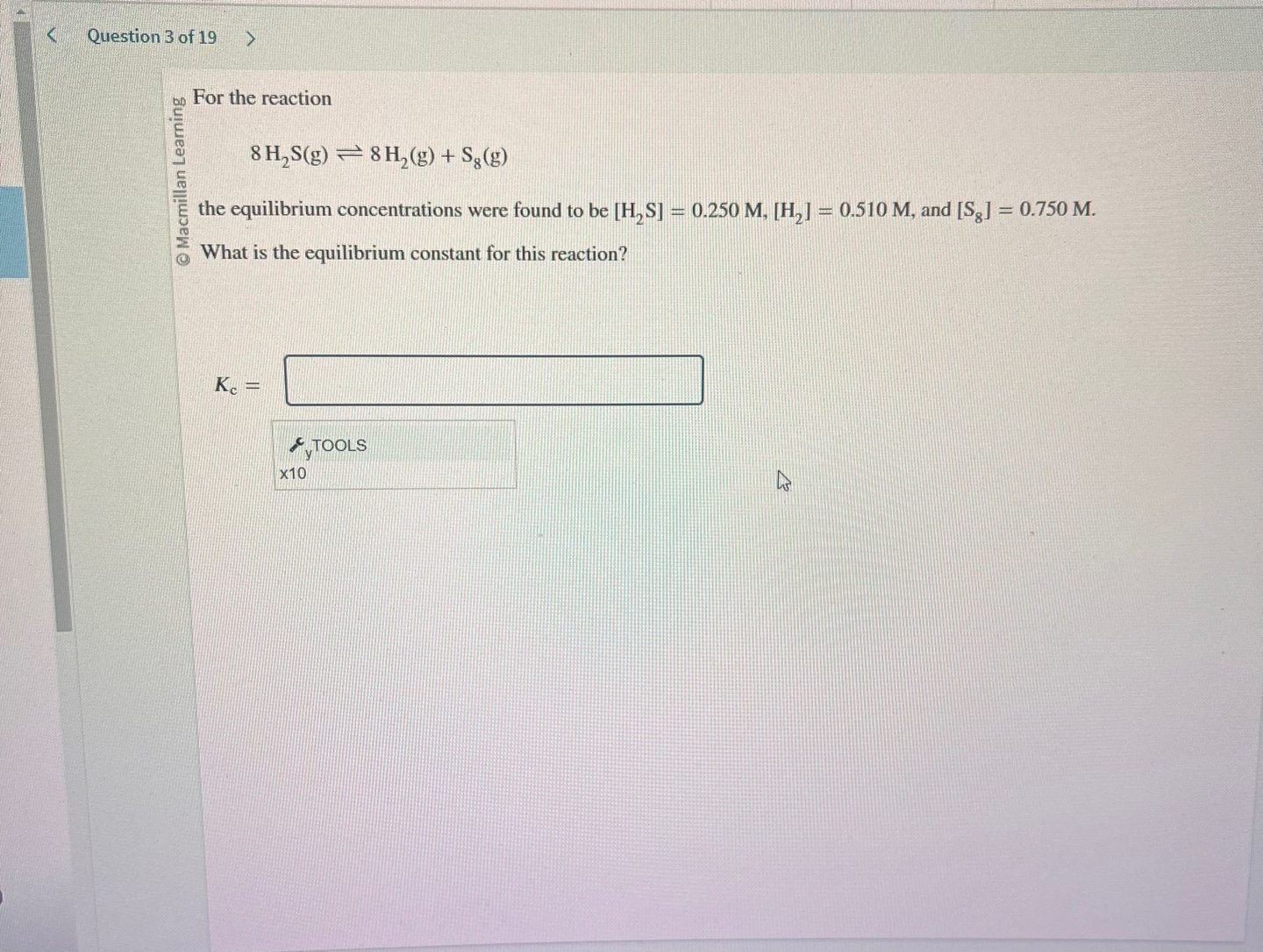 Solved For the reaction 8H2 S( g)⇌8H2( g)+S8( g) the | Chegg.com