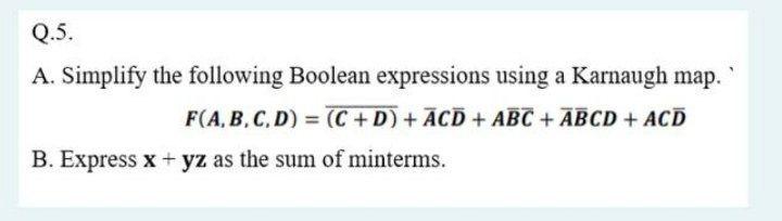 Solved Q.5. A. Simplify the following Boolean expressions | Chegg.com