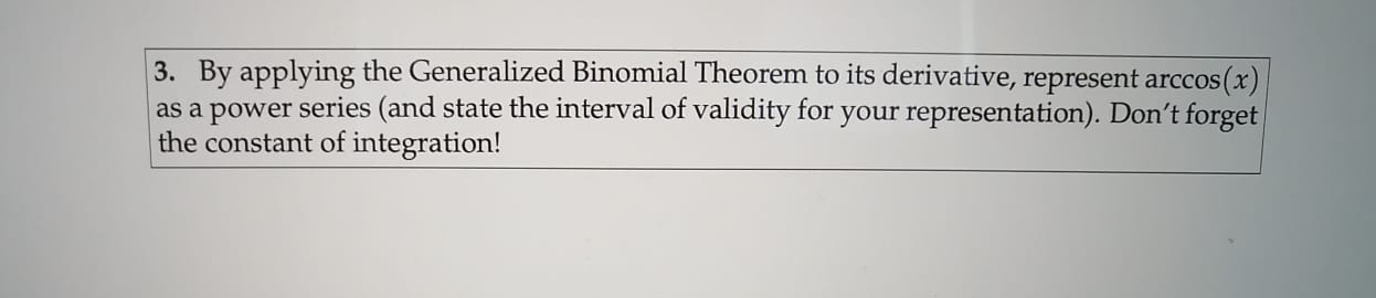 Solved 3. By applying the Generalized Binomial Theorem to | Chegg.com