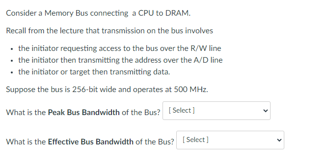 Solved Consider a Memory Bus connecting a CPU to DRAM. | Chegg.com