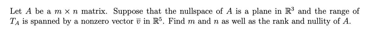 Solved Let A be a m x n matrix. Suppose that the nullspace | Chegg.com