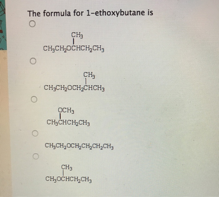 Solved The formula for 1-ethoxybutane is CH3 CH3CH2OCHCH2CH3 | Chegg.com