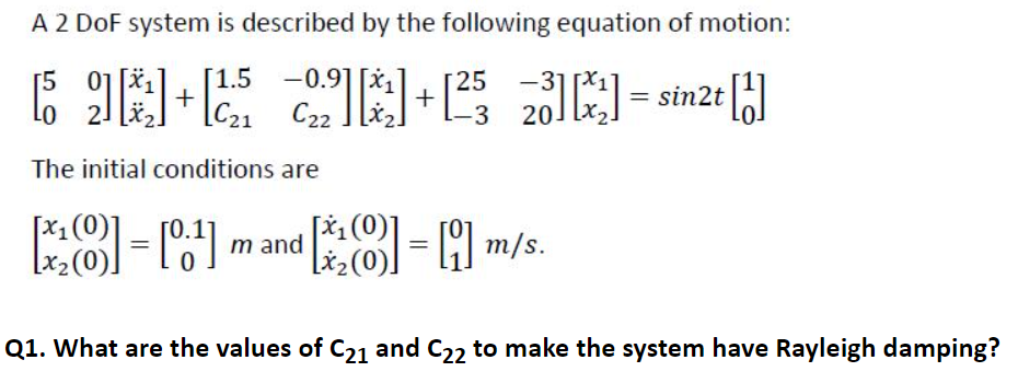 Solved A 2 DoF system is described by the following equation | Chegg.com