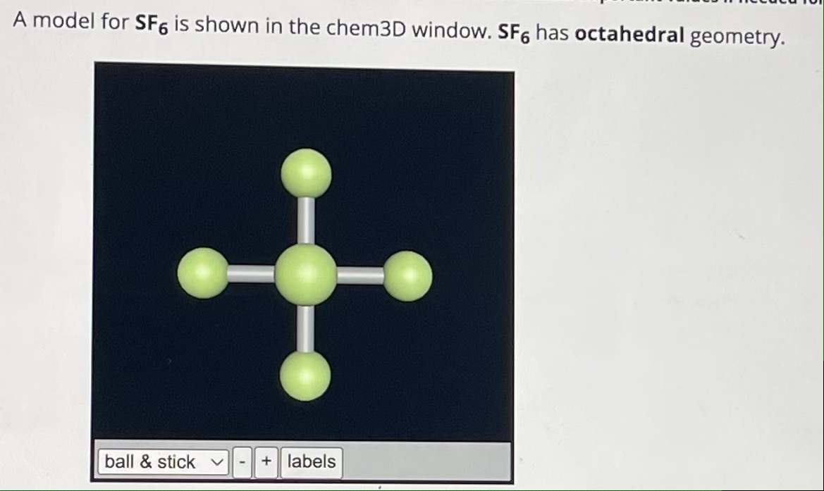 Solved A model for SF6 is shown in the chem3D window. SF6 | Chegg.com