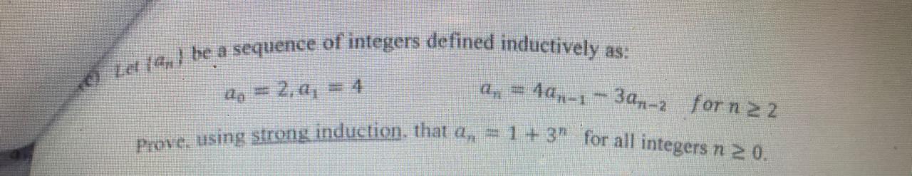 Solved Let (a) be a sequence of integers defined inductively | Chegg.com