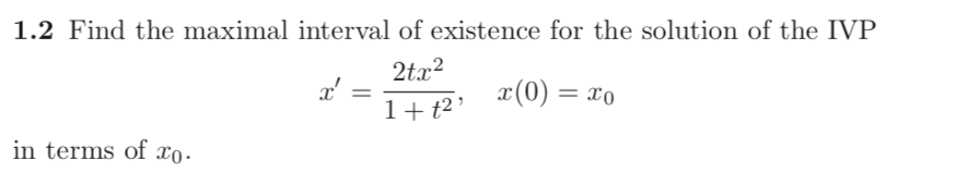 Solved 1.2 Find the maximal interval of existence for the | Chegg.com