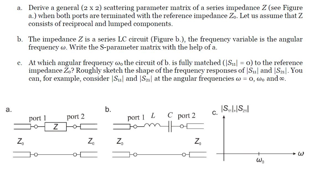 Solved Derive a general (2 x 2) scattering parameter matrix | Chegg.com