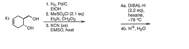 Solved 1. H2, Pd/C 4a. DIBAL-H EtoH Et3N, CH2Cl2 DMSO, heat | Chegg.com