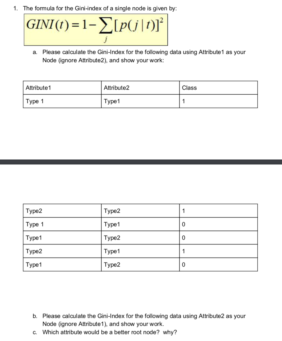 Solved 1. The formula for the Gini-index of a single node is | Chegg.com