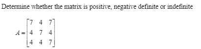 Solved Determine whether the matrix is positive, negative | Chegg.com