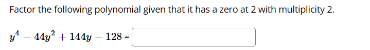 Solved Factor the following polynomial given that it has a | Chegg.com