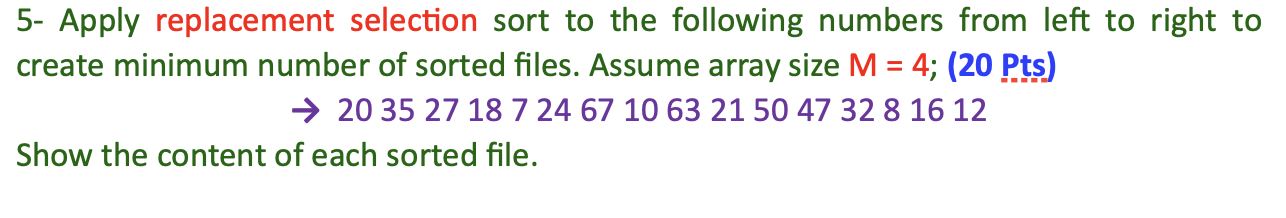 Solved 5- Apply replacement selection sort to the following | Chegg.com