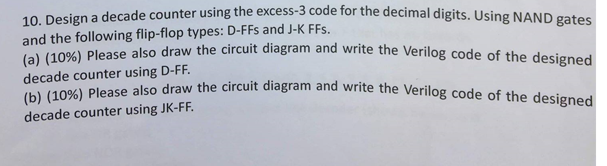 Solved 10. Design a decade counter using the excess-3 code | Chegg.com