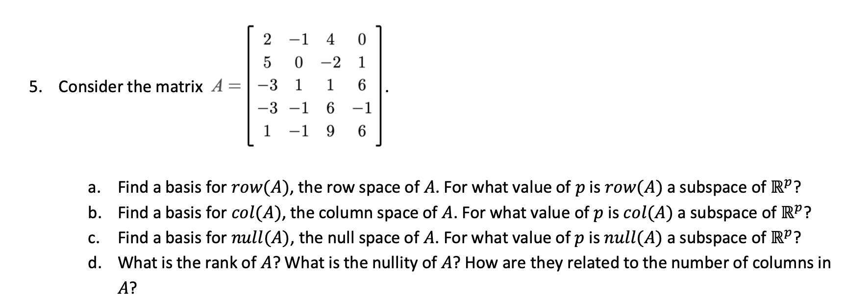 Solved onsider the matrix A=⎣⎡25−3−31−101−1−14−2169016−16⎦⎤. | Chegg.com