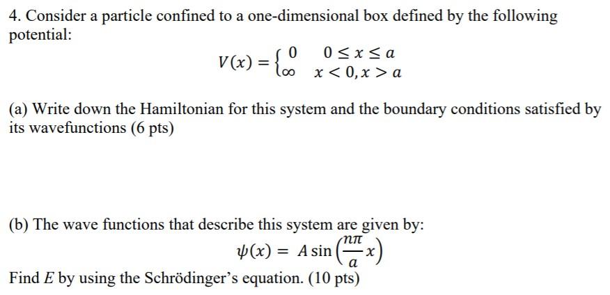 Solved 4. Consider a particle confined to a one-dimensional | Chegg.com