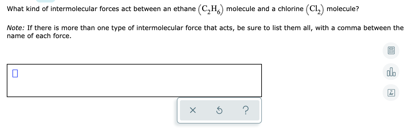 Solved What kind of intermolecular forces act between an | Chegg.com