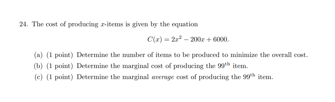 Solved 24. The cost of producing x-items is given by the | Chegg.com