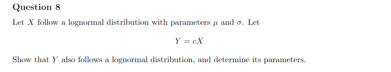 Solved Question 8 Let X follow a lognormal distribution with | Chegg.com