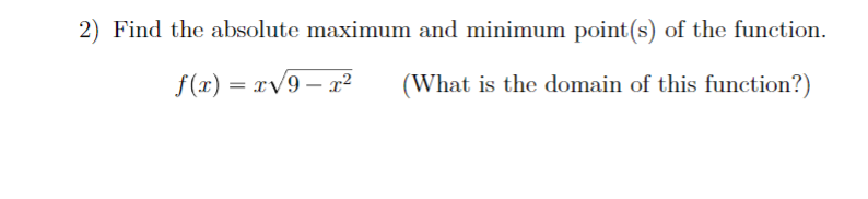 Solved 2) Find the absolute maximum and minimum point(s) of | Chegg.com