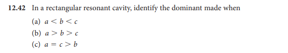Solved a 12.42 In a rectangular resonant cavity, identify | Chegg.com