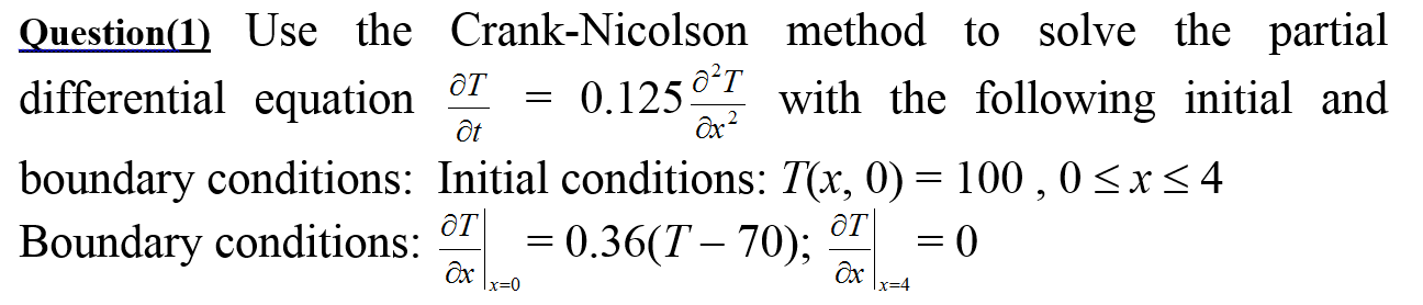 Solved OT = Question(1) Use the Crank-Nicolson method to | Chegg.com