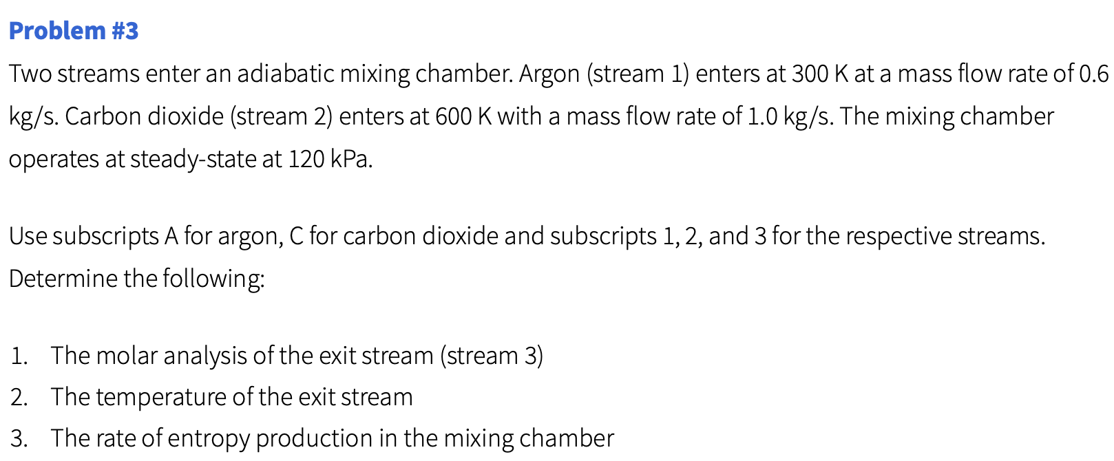 Solved Two streams enter an adiabatic mixing chamber. Argon | Chegg.com