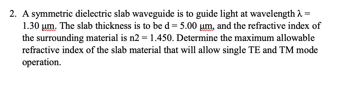 = 2. A symmetric dielectric slab waveguide is to | Chegg.com