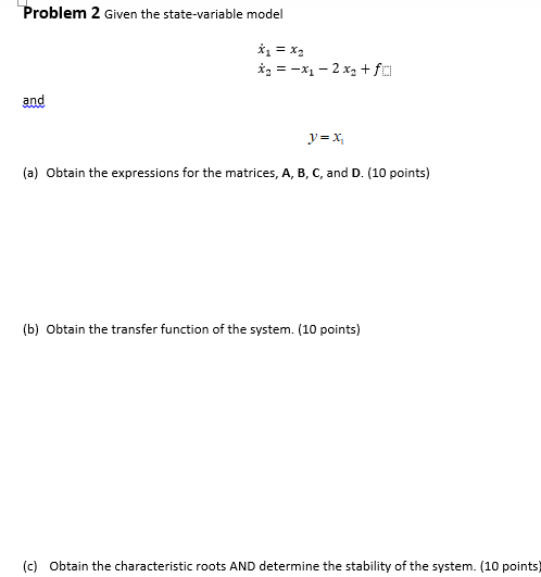 Solved Problem 2 Given the state-variable model *1 = x in = | Chegg.com