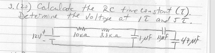 Solved Calculate the RC Time Constant. Determine the voltage | Chegg.com