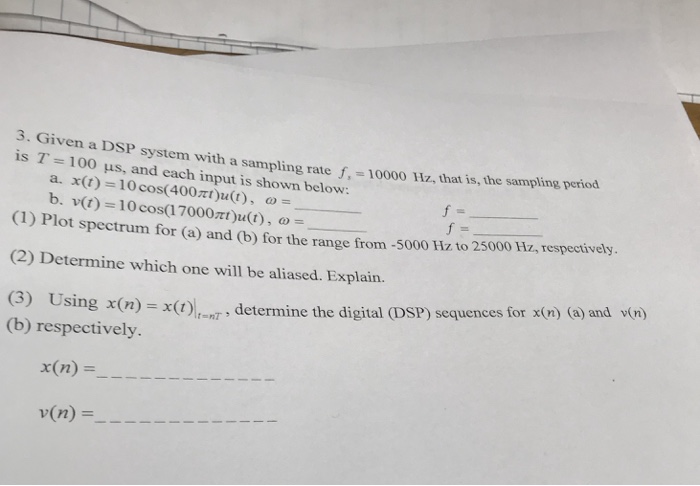 Solved 3. Given a DSP system with a sampling rate f,-10000 | Chegg.com