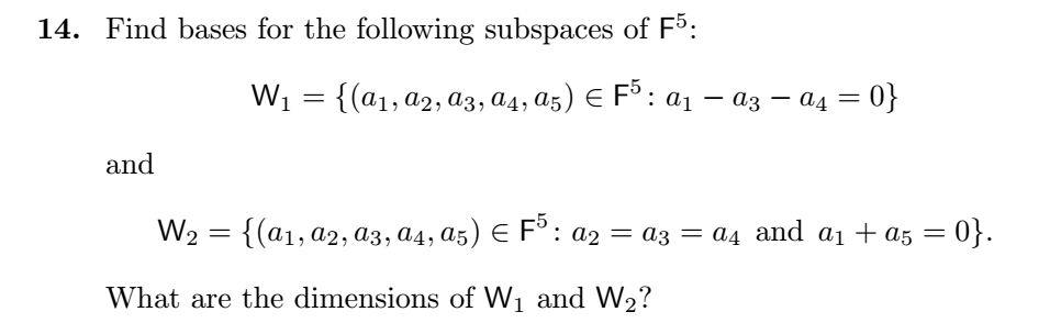 Solved 14. Find bases for the following subspaces of F5. W1 | Chegg.com