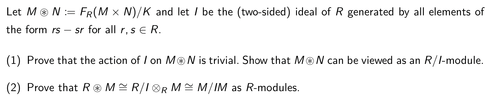 First let R be a commutative ring and let M and N be | Chegg.com