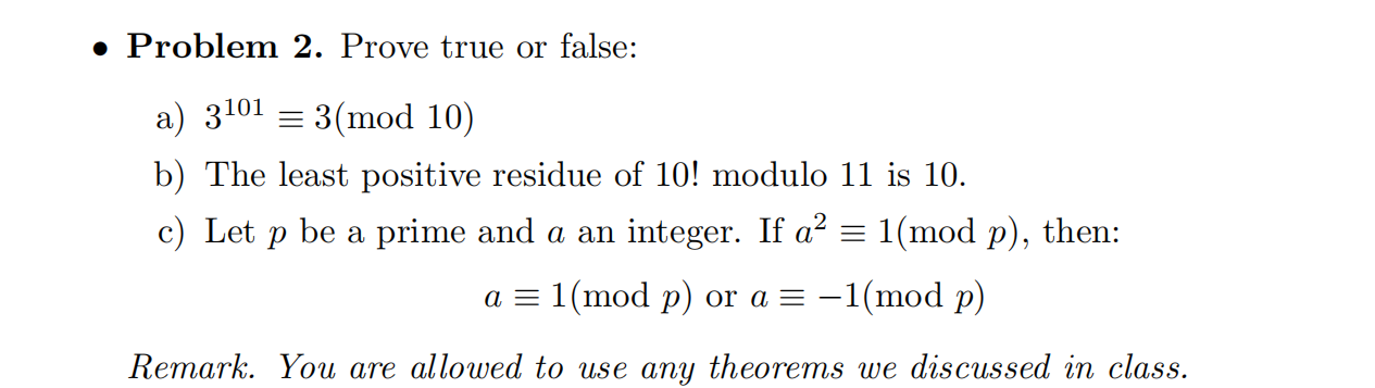 Solved Problem 2. ﻿Prove true or false:a) 3101-=3(mod10)b) | Chegg.com