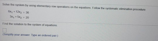 Solved Solve the system by using elementary row operations | Chegg.com