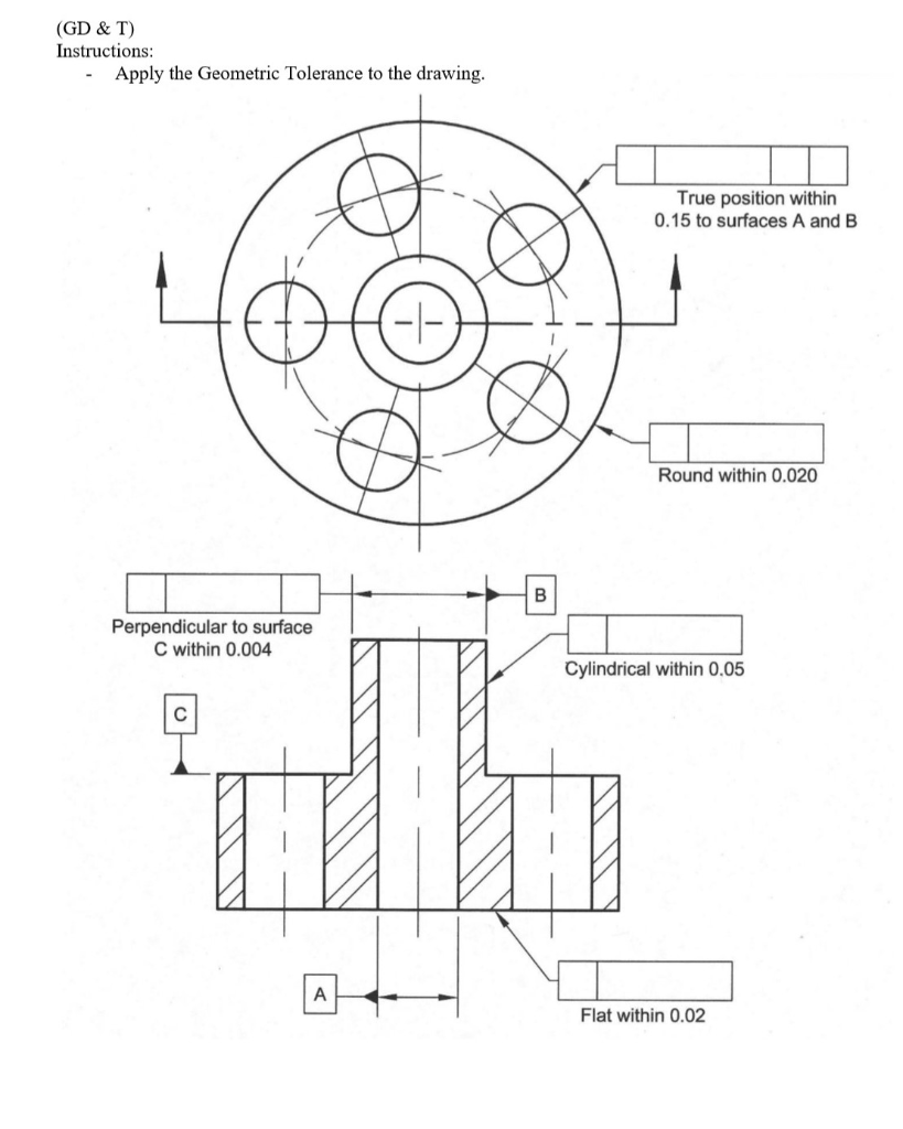 Solved (GD & T) Instructions: Apply the Geometric Tolerance | Chegg.com