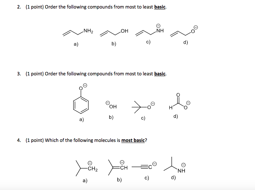 Solved 2. (1 point) Order the following compounds from most | Chegg.com Solved 2. (1 point) Order the following compounds from most | Chegg.com