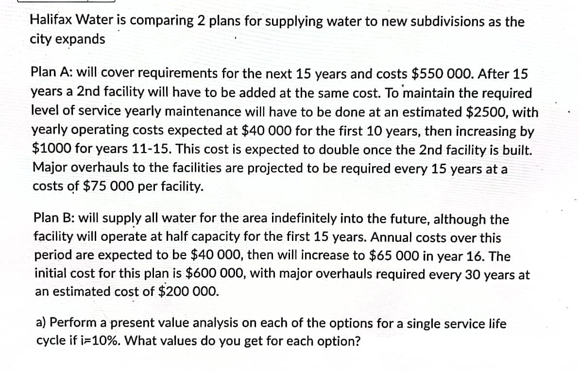 Halifax Water is comparing 2 plans for supplying | Chegg.com