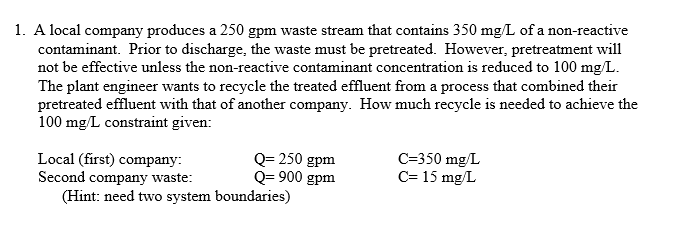 Solved 1. A local company produces a 250 gpm waste stream | Chegg.com