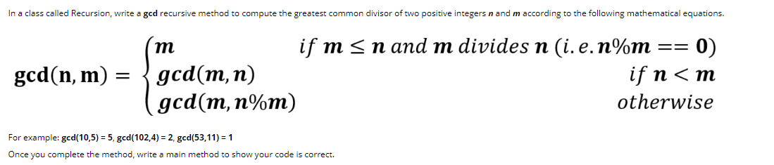 Solved In a class called Recursion, write a gcd recursive | Chegg.com