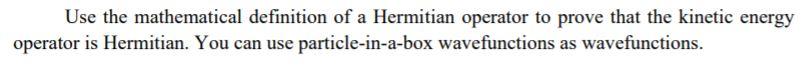 Solved Use the mathematical definition of a Hermitian | Chegg.com
