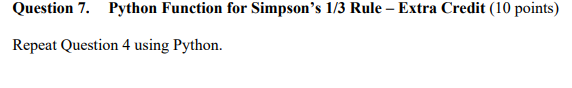 Solved Question 7. Python Function for Simpson's 1/3 Rule - | Chegg.com