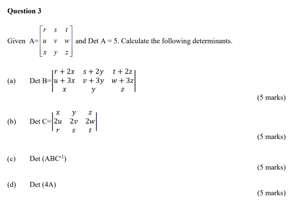 Solved Question 3 S t Given A= u V w and Det A = 5. | Chegg.com
